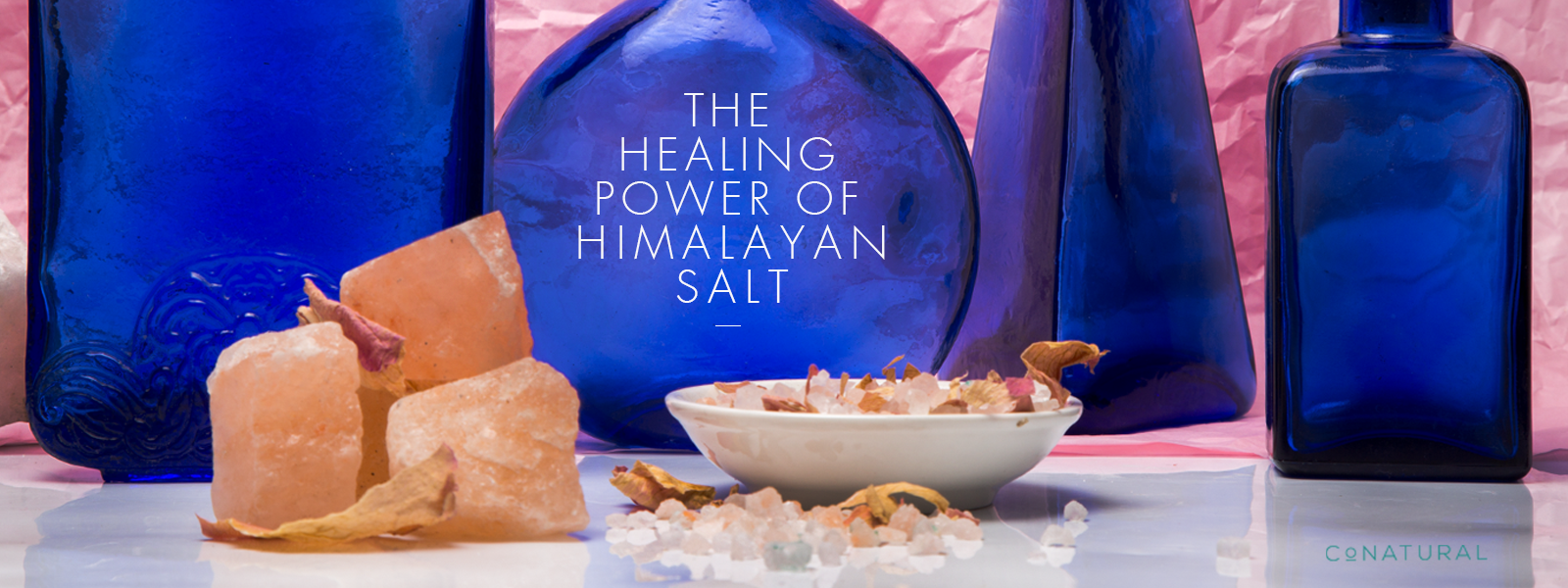 The Healing Power of Himalayan Salt – Conatural