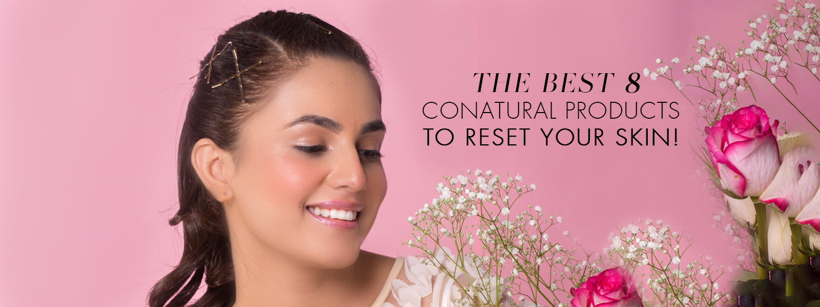 The Best 8 Conatural Natural Skincare Products To Reset Your Skin!